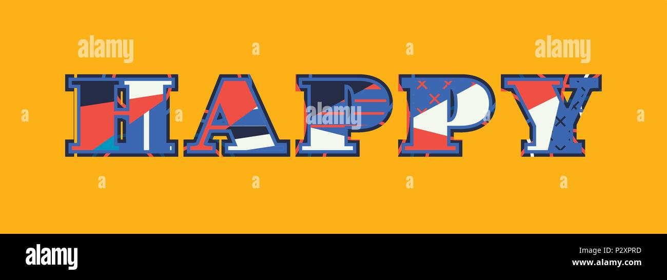 The word HAPPY concept written in colorful abstract typography. Vector ...