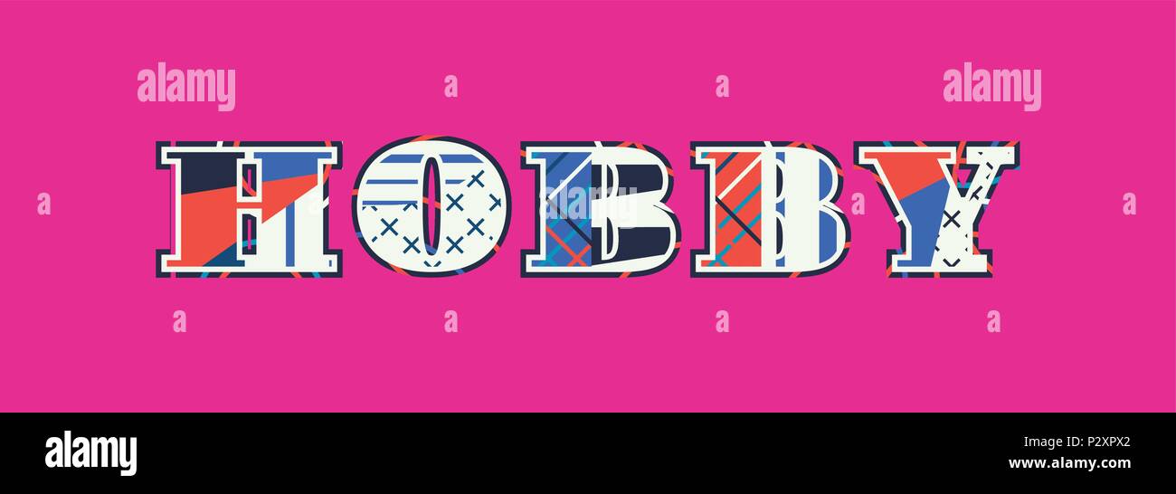 The word HOBBY concept written in colorful abstract typography. Vector ...