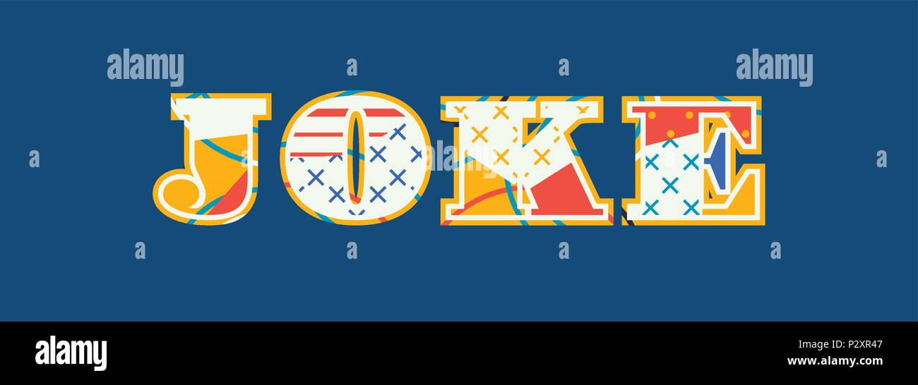 The word JOKE concept written in colorful abstract typography. Vector ...