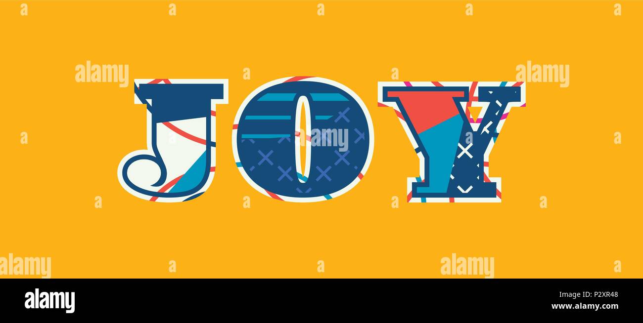 The word JOY concept written in colorful abstract typography. Vector ...