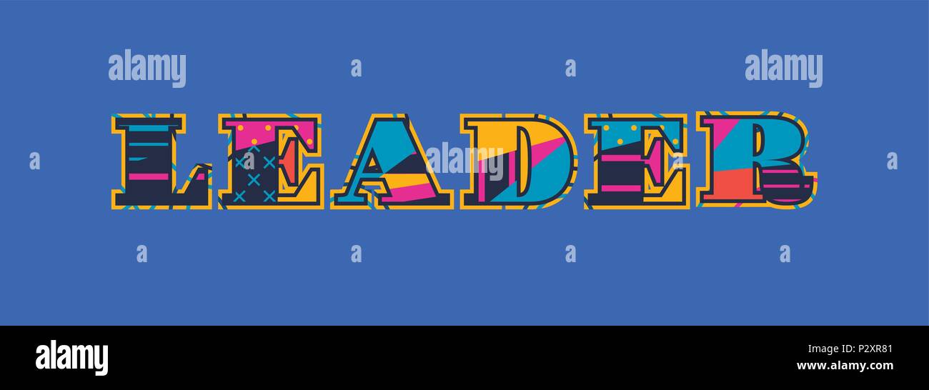 The word LEADER concept written in colorful abstract typography. Vector ...