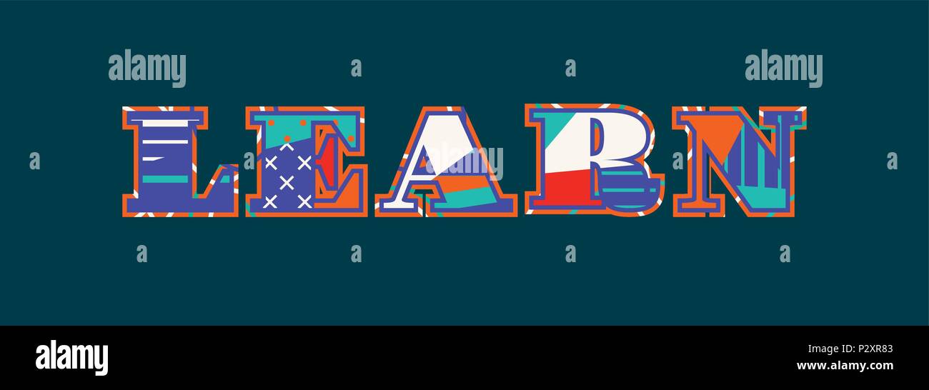 The word LEARN concept written in colorful abstract typography. Vector ...