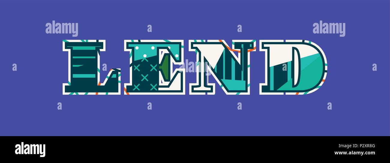 The word LEND concept written in colorful abstract typography. Vector ...