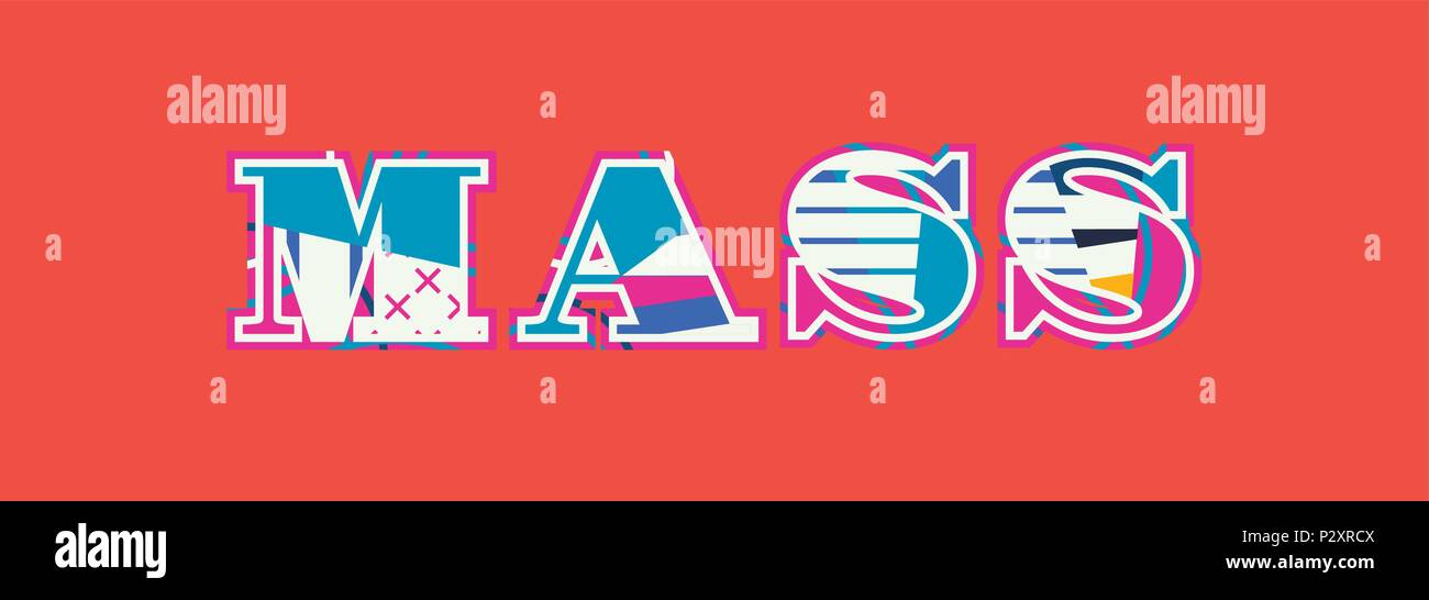 The word MASS concept written in colorful abstract typography. Vector ...