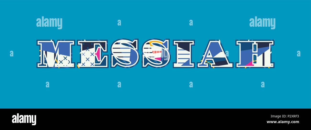 The word MESSIAH concept written in colorful abstract typography ...