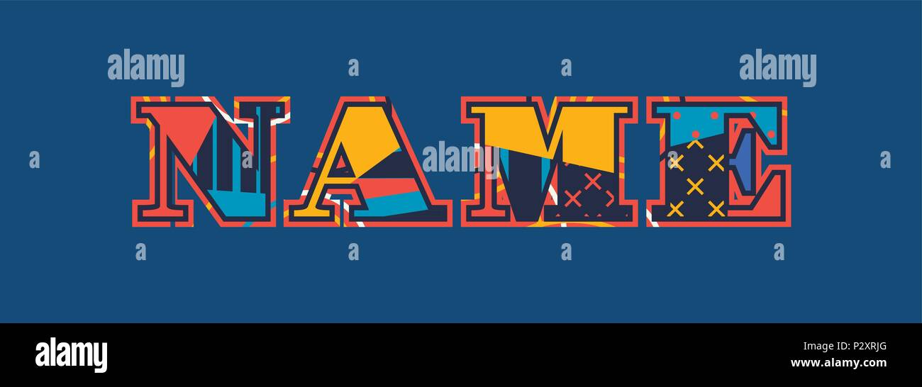 The word NAME concept written in colorful abstract typography. Vector ...