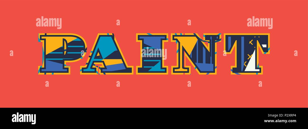 The word PAINT concept written in colorful abstract typography. Vector ...