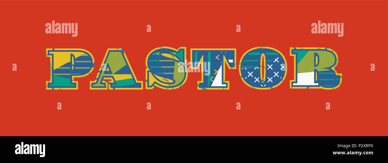 The word PASTOR concept written in colorful abstract typography. Vector ...