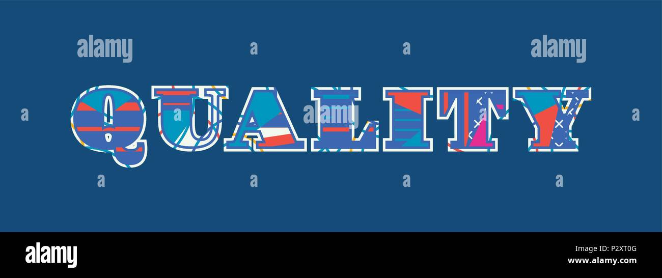 The word QUALITY concept written in colorful abstract typography ...