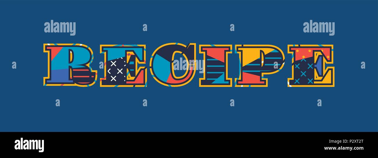 The word RECIPE concept written in colorful abstract typography. Vector ...
