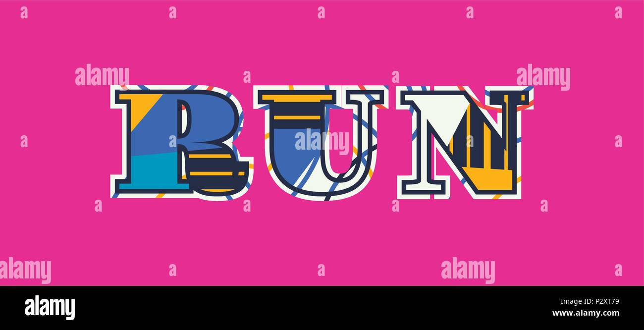 The word RUN concept written in colorful abstract typography. Vector ...