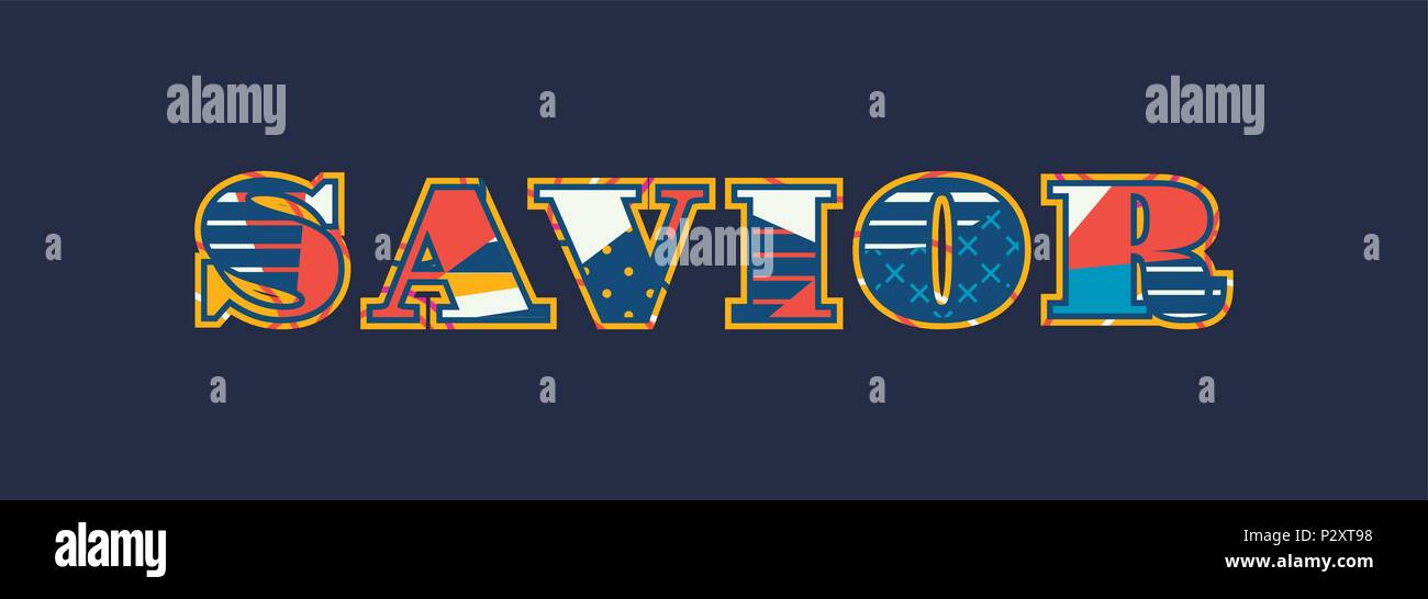 The word SAVIOR concept written in colorful abstract typography. Vector ...