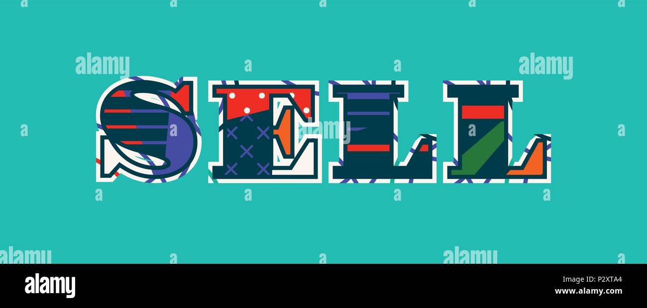 The word SELL concept written in colorful abstract typography. Vector ...