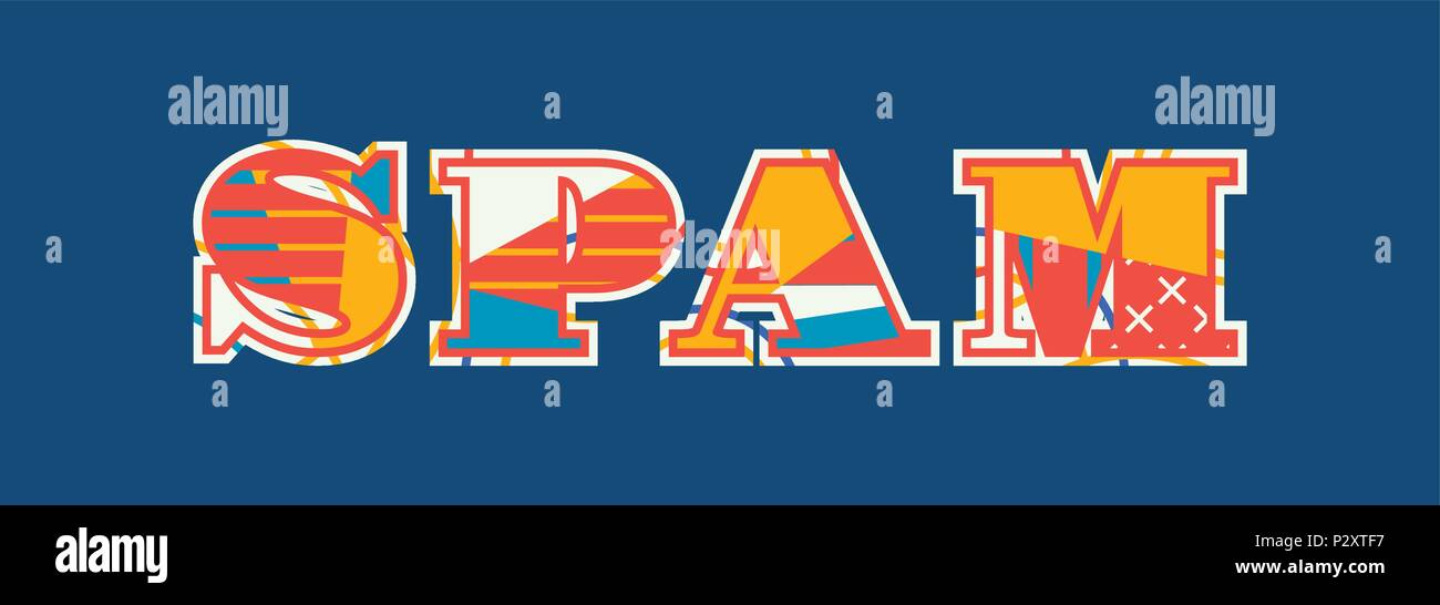 The word SPAM concept written in colorful abstract typography. Vector ...