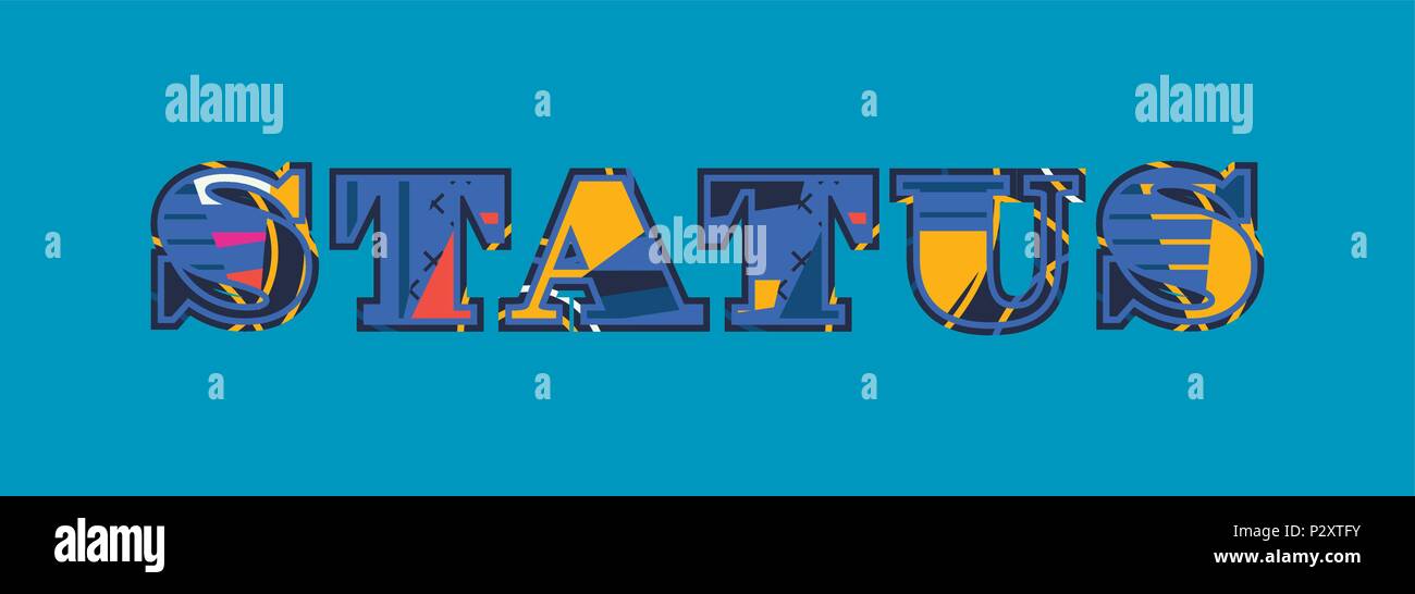 The word STATUS concept written in colorful abstract typography. Vector ...