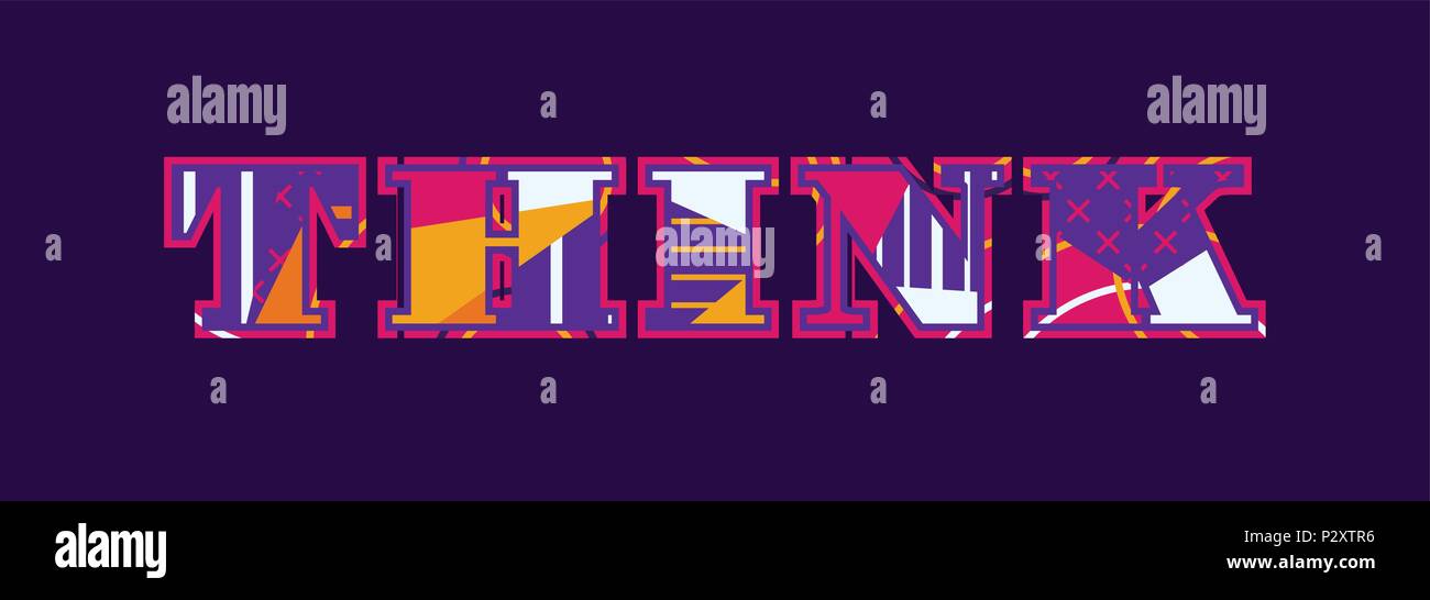 The word THINK concept written in colorful abstract typography. Vector ...