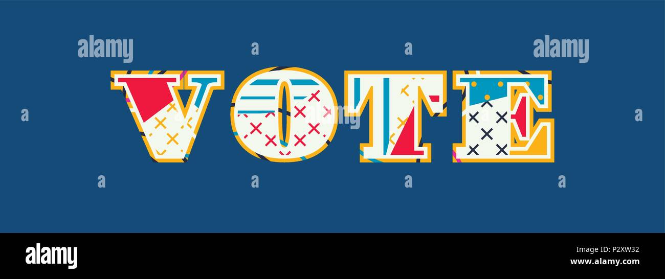 The word VOTE concept written in colorful abstract typography. Vector ...