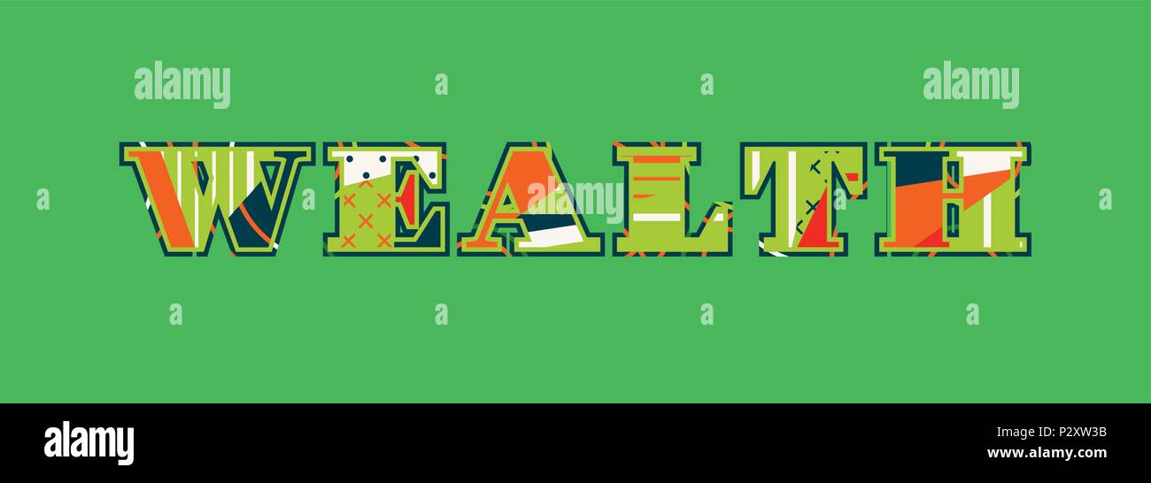 The word WEALTH concept written in colorful abstract typography. Vector ...