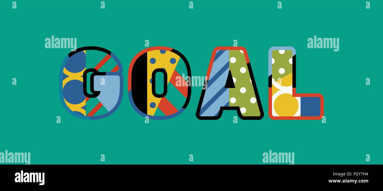 The word GOAL concept written in colorful abstract typography. Vector ...