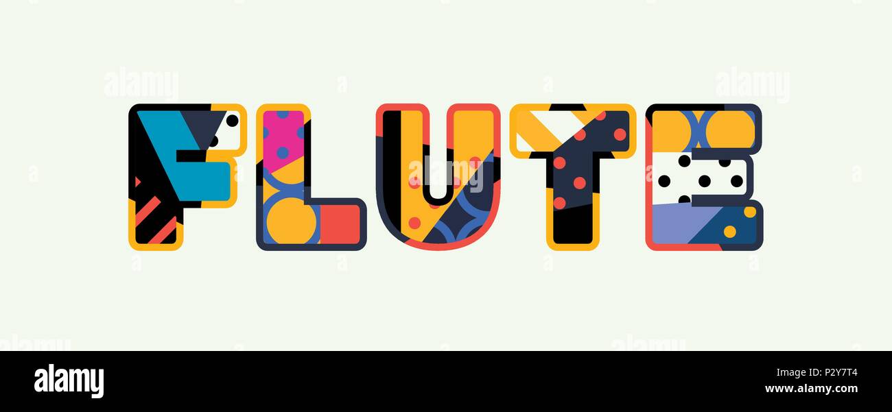 The word FLUTE concept written in colorful abstract typography. Vector ...