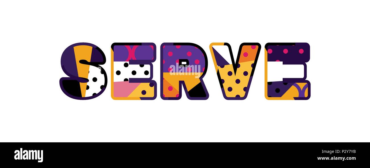 The word SERVE concept written in colorful abstract typography. Vector ...