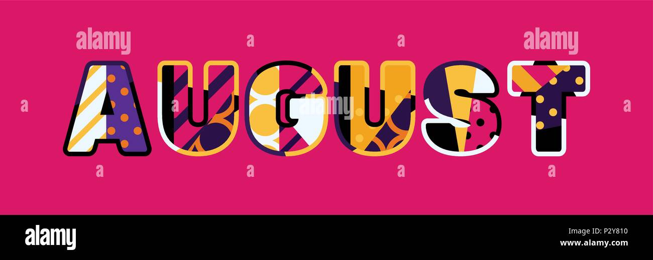 The word AUGUST concept written in colorful abstract typography. Vector ...