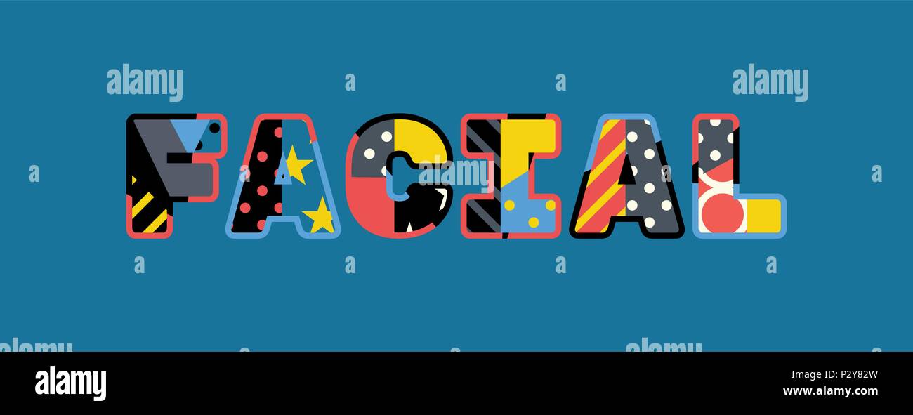 The word FACIAL concept written in colorful abstract typography. Vector ...