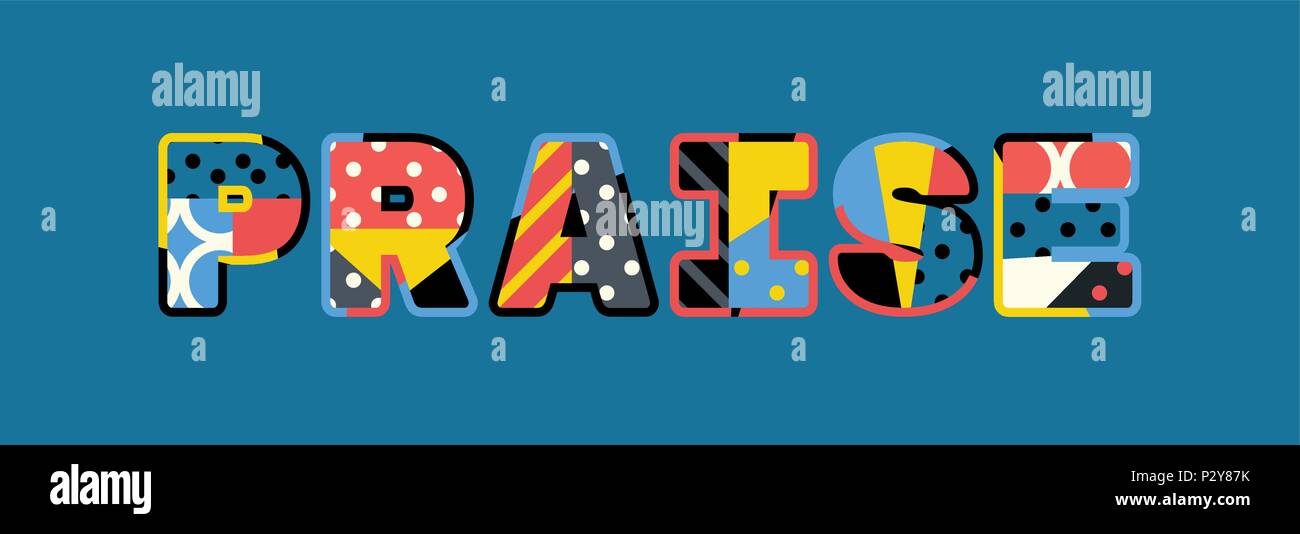 The word PRAISE concept written in colorful abstract typography. Vector ...