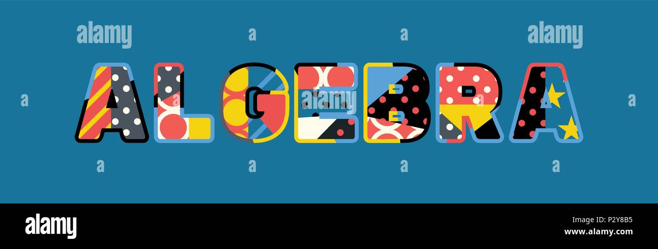 The word ALGEBRA concept written in colorful abstract typography ...