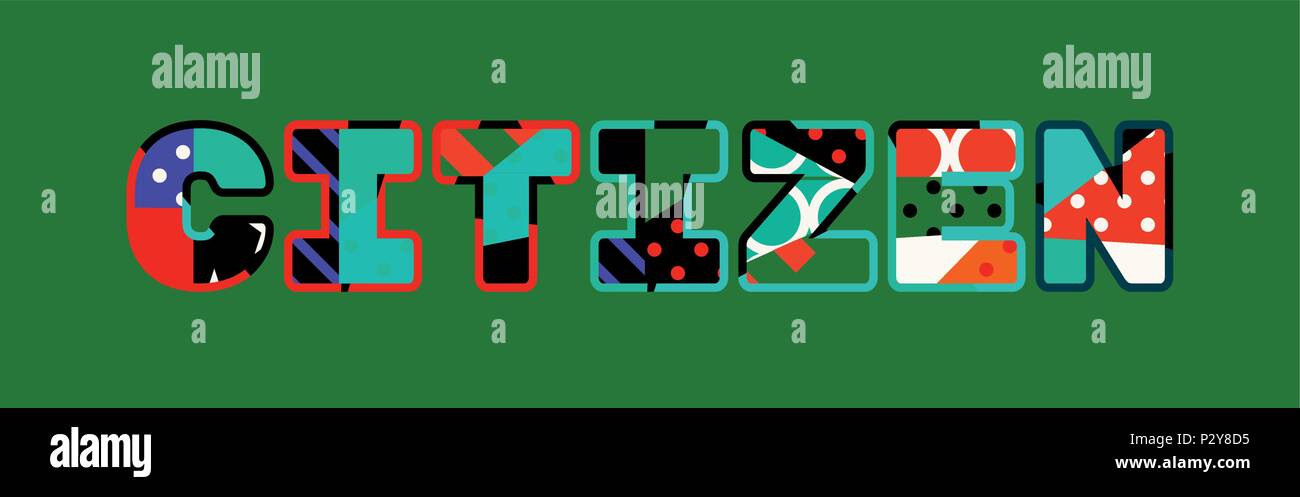 The word CITIZEN concept written in colorful abstract typography ...