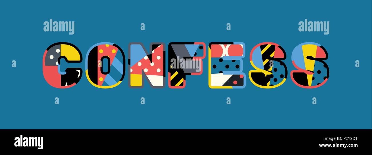 The word CONFESS concept written in colorful abstract typography ...