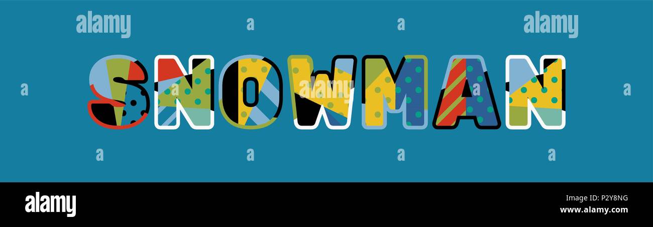 The word SNOWMAN concept written in colorful abstract typography ...