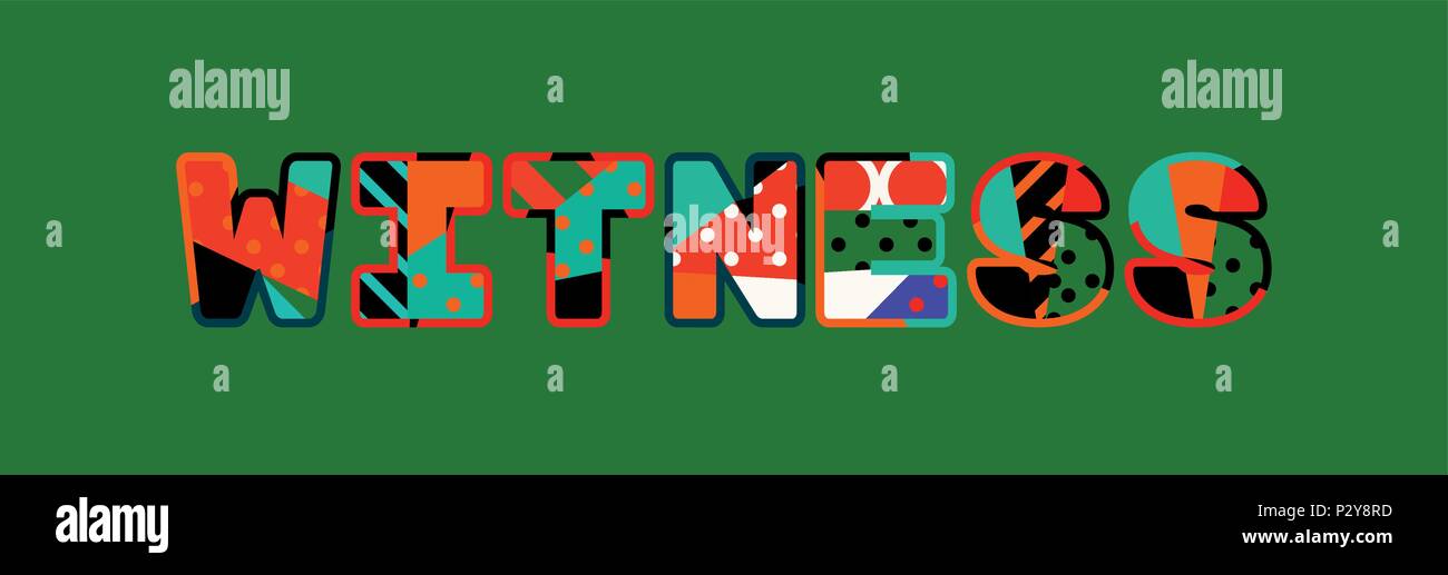 The word WITNESS concept written in colorful abstract typography ...