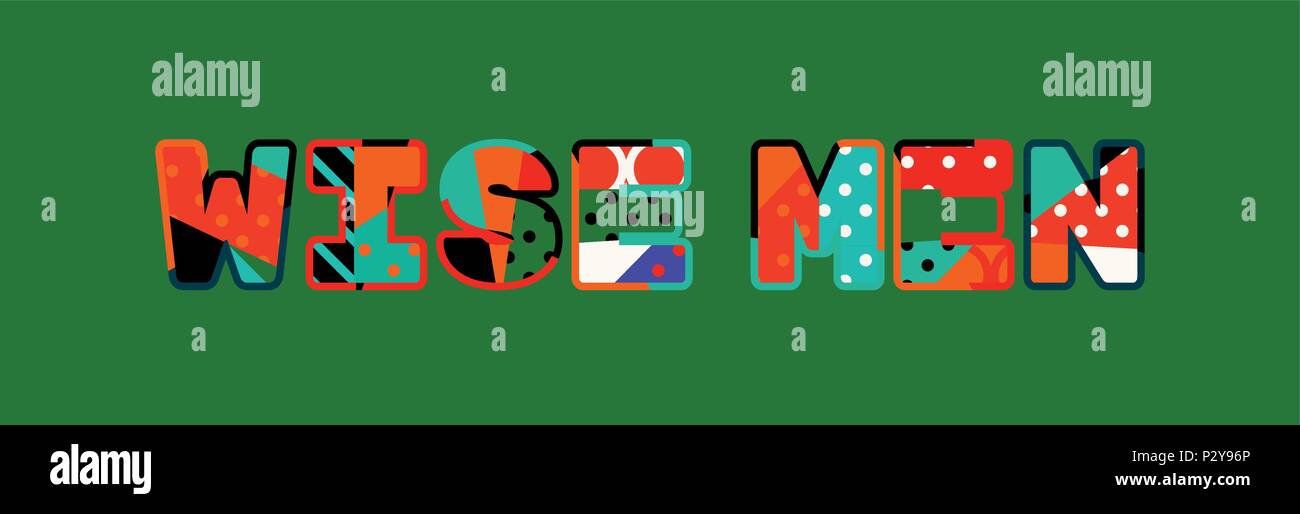 The words WISE MEN concept written in colorful abstract typography ...