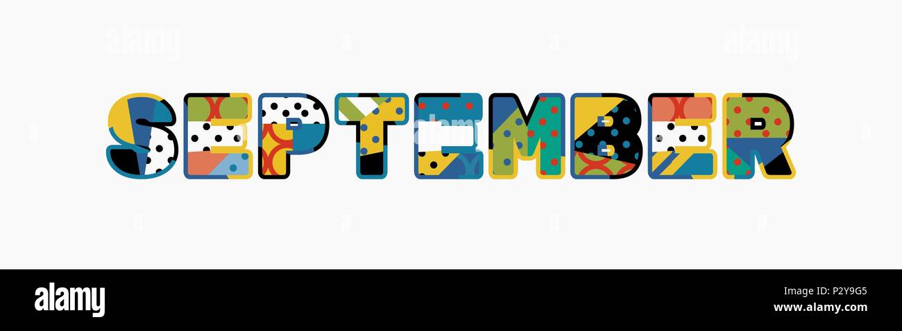 The word SEPTEMBER concept written in colorful abstract typography ...