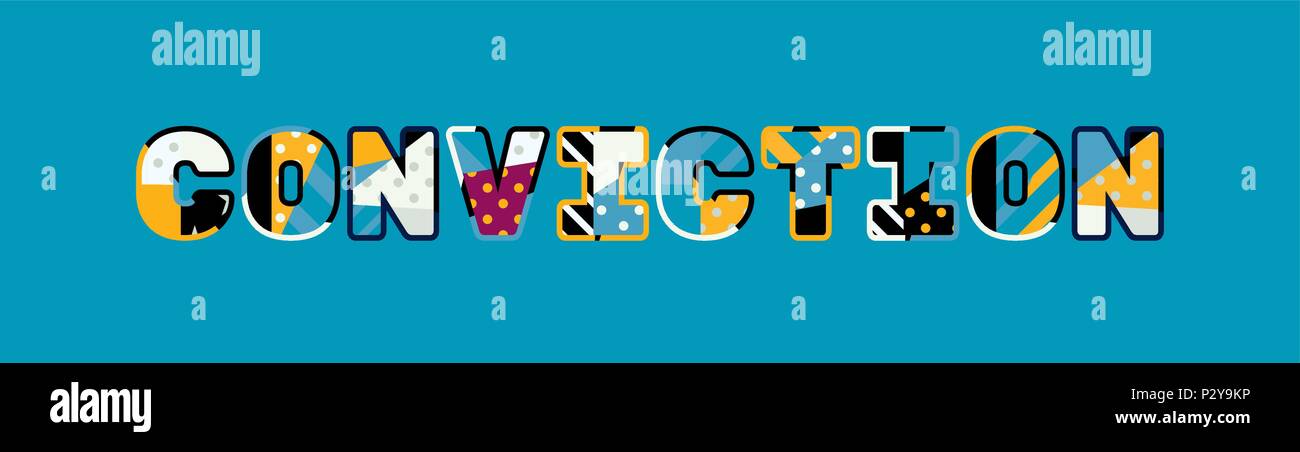 The word CONVICTION concept written in colorful abstract typography ...