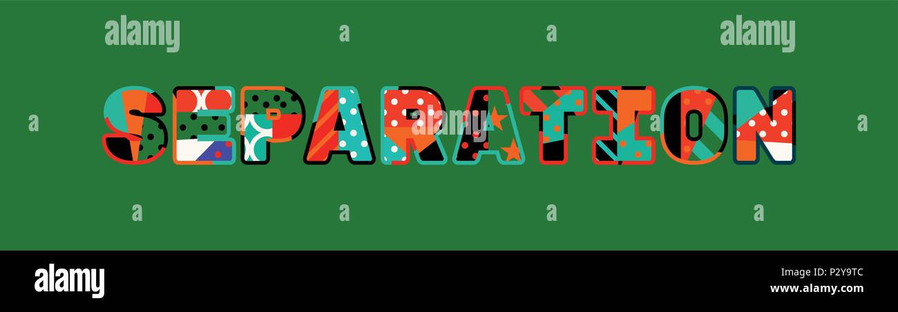 The word SEPARATION concept written in colorful abstract typography ...