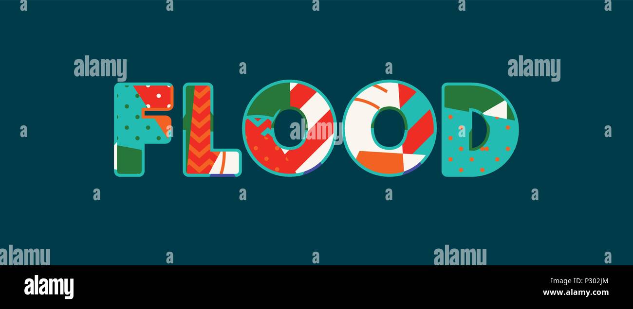 The word FLOOD concept written in colorful abstract typography. Vector ...