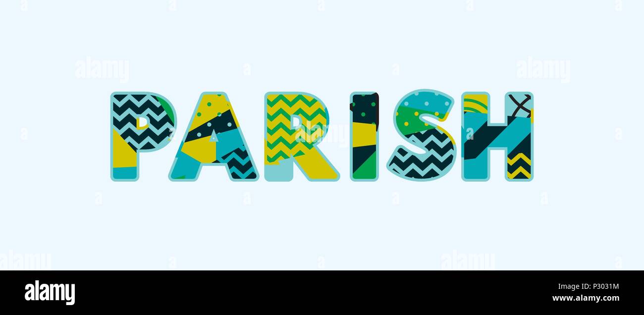 The word PARISH concept written in colorful abstract typography. Vector ...