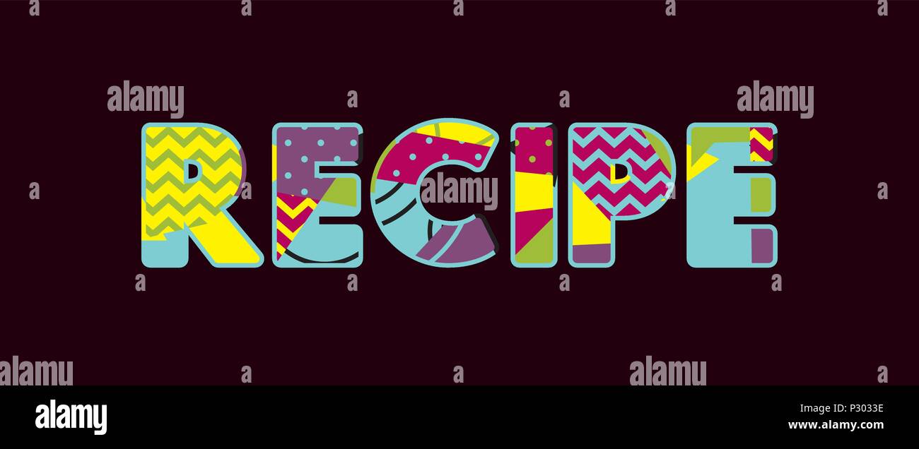 The word RECIPE concept written in colorful abstract typography. Vector ...