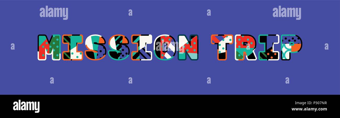 The word MISSION TRIP concept written in colorful abstract typography ...