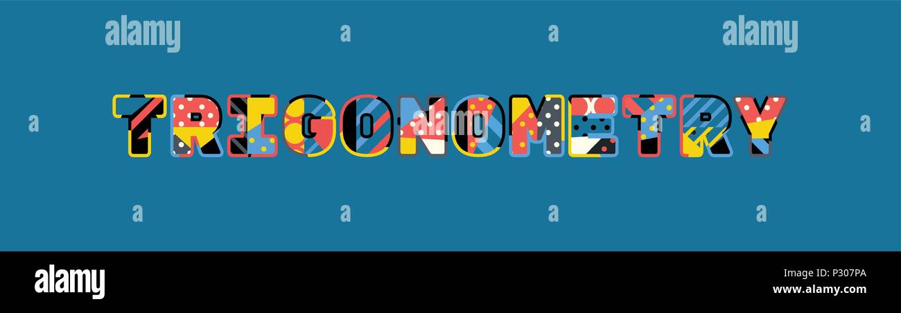 The word TRIGONOMETRY concept written in colorful abstract typography ...