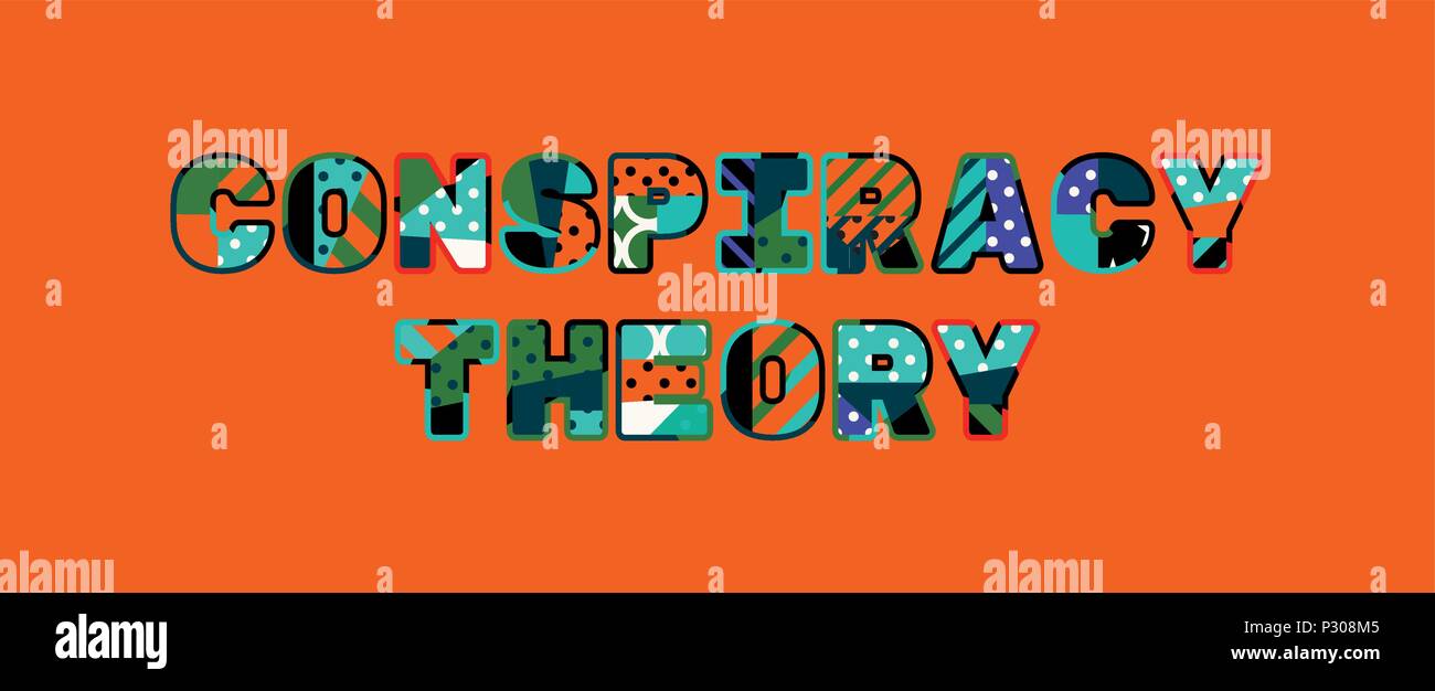 The words CONSPIRACY THEORY concept written in colorful abstract ...
