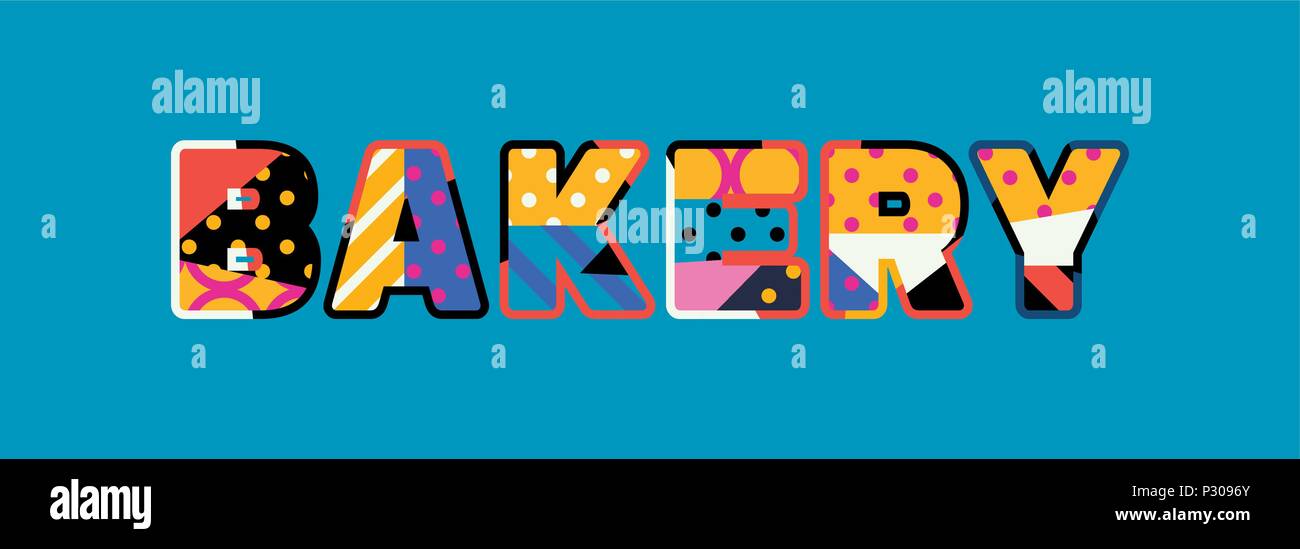The word BAKERY concept written in colorful abstract typography. Vector ...