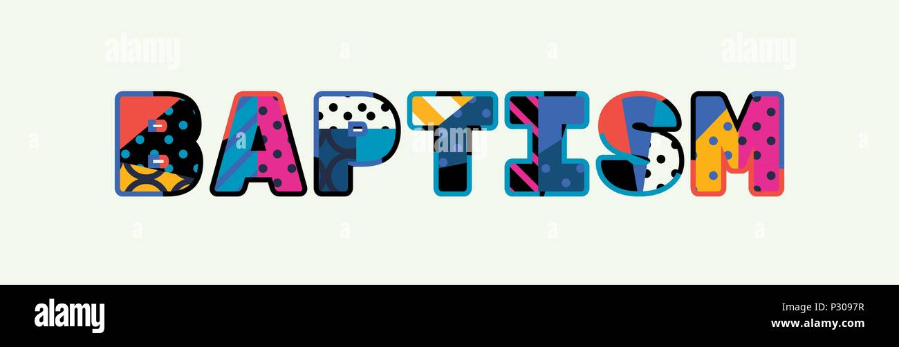 The word BAPTISM concept written in colorful abstract typography ...