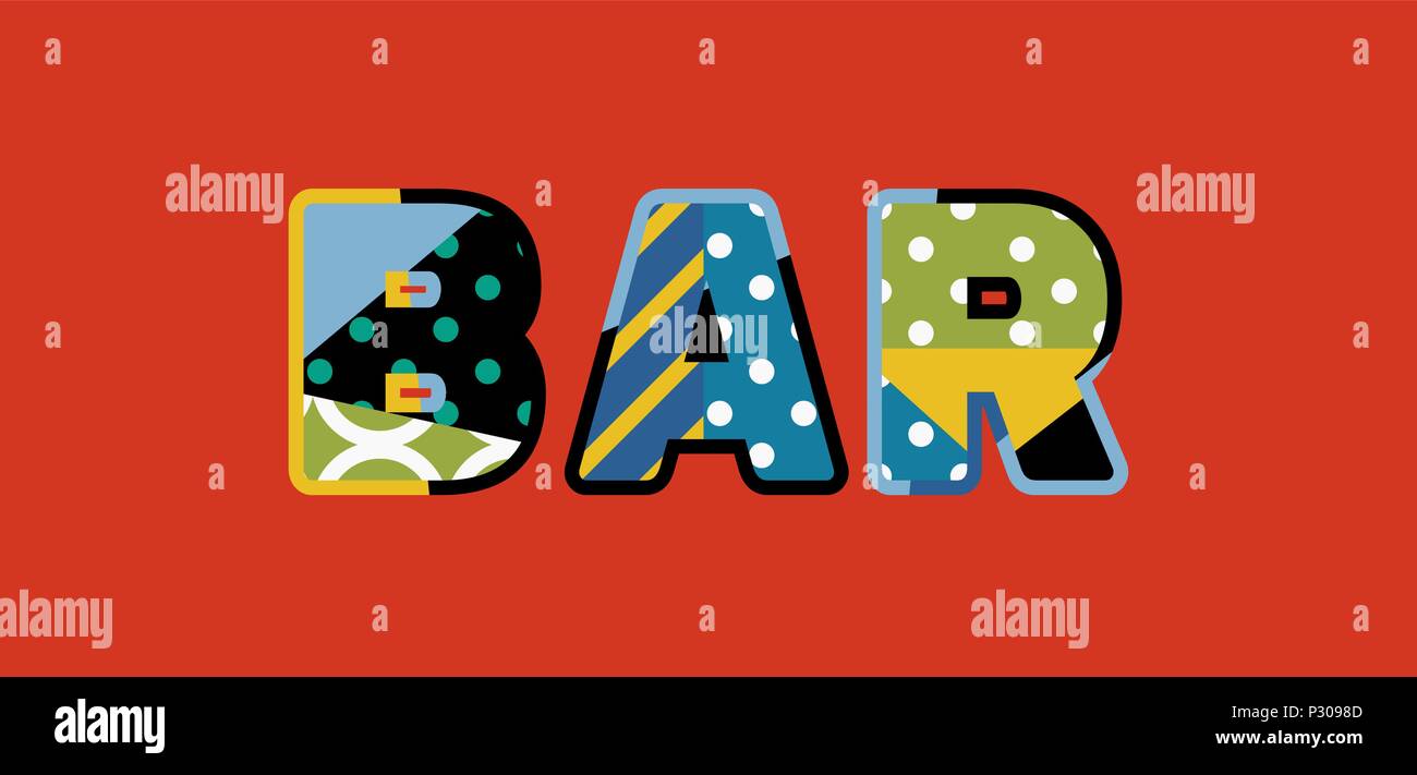 The word BAR concept written in colorful abstract typography. Vector ...