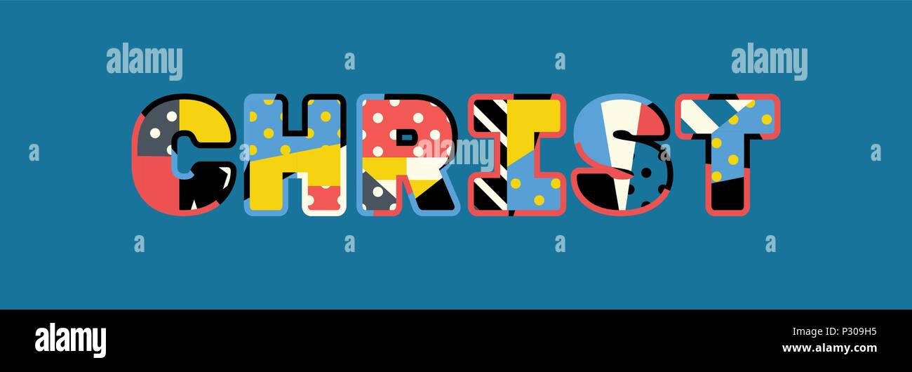 The word CHRIST concept written in colorful abstract typography. Vector ...