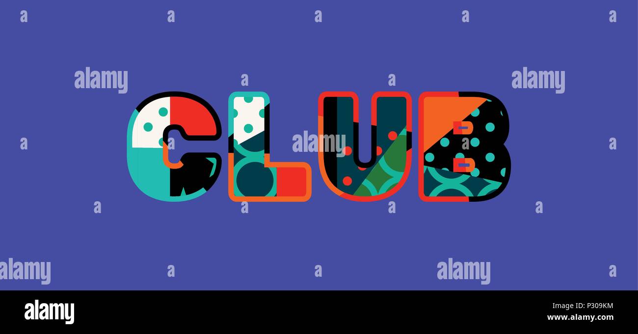 The word CLUB concept written in colorful abstract typography. Vector ...