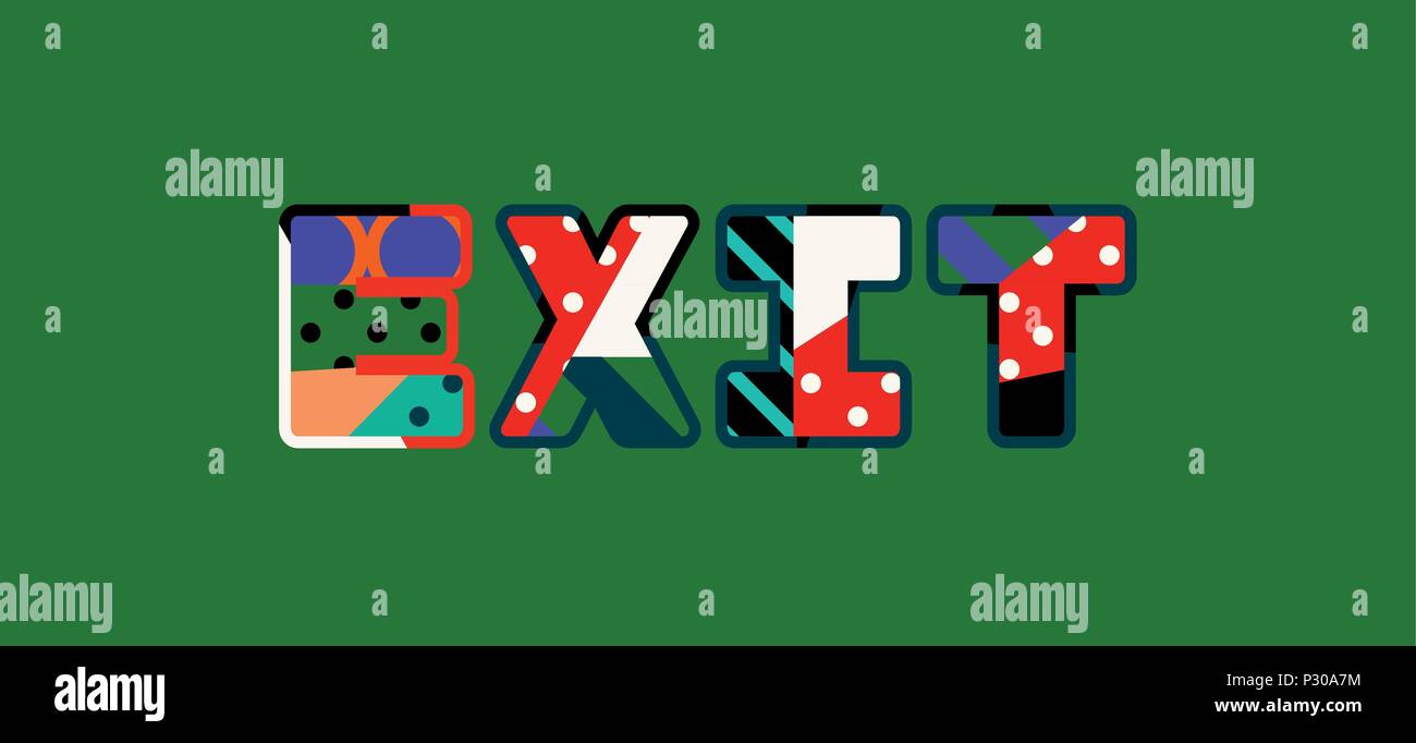 The word EXIT concept written in colorful abstract typography. Vector ...