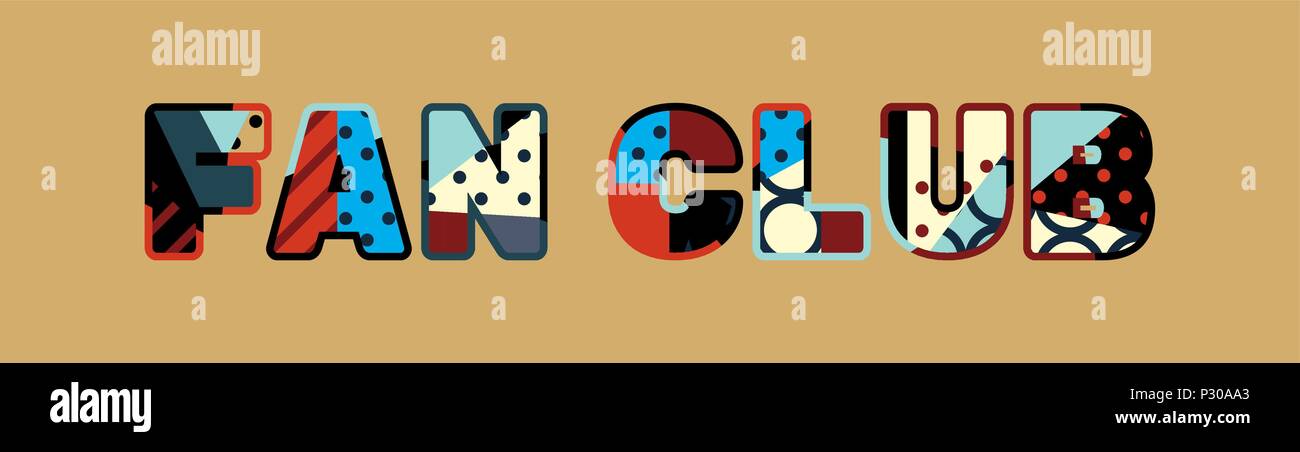 The words FAN CLUB concept written in colorful abstract typography ...